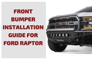 Front bumper installation guide for 2017 Ford Raptor – BumperOnly