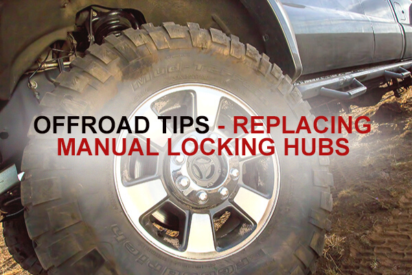 Offroad Tips - Replacing Manual Locking Hubs – BumperOnly